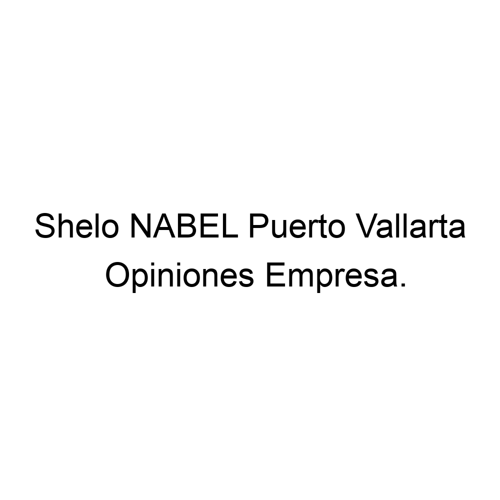 Opiniones Shelo NABEL Puerto Vallarta, 3221621252
